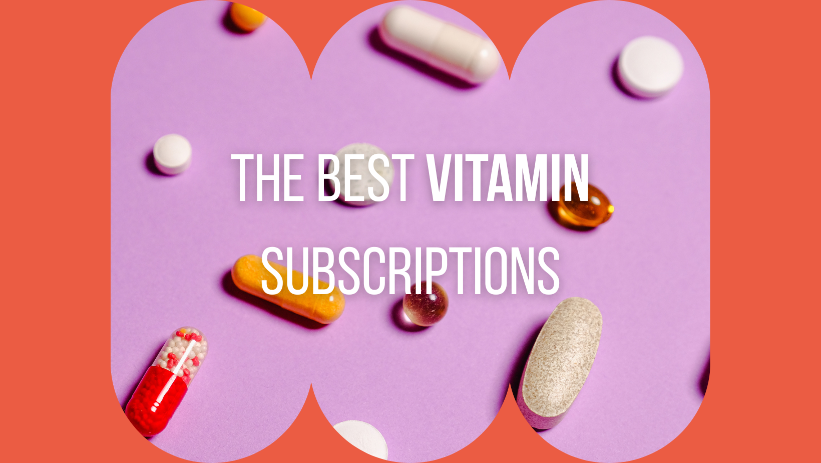 The 10 Best Vitamin Subscriptions to Add to Your Health Routine for ...