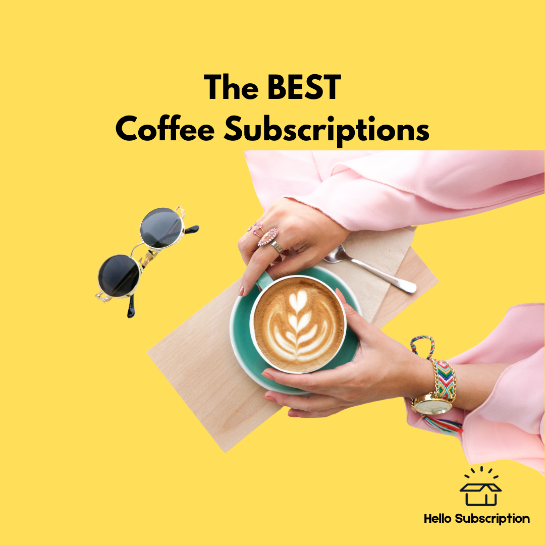Get Your Caffeine Fix with The 11 Best Coffee Subscriptions for 2026 ...